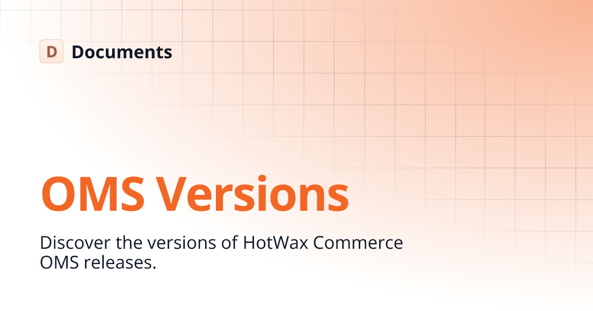 OMS Versions | Integrate with HotWax | Documents