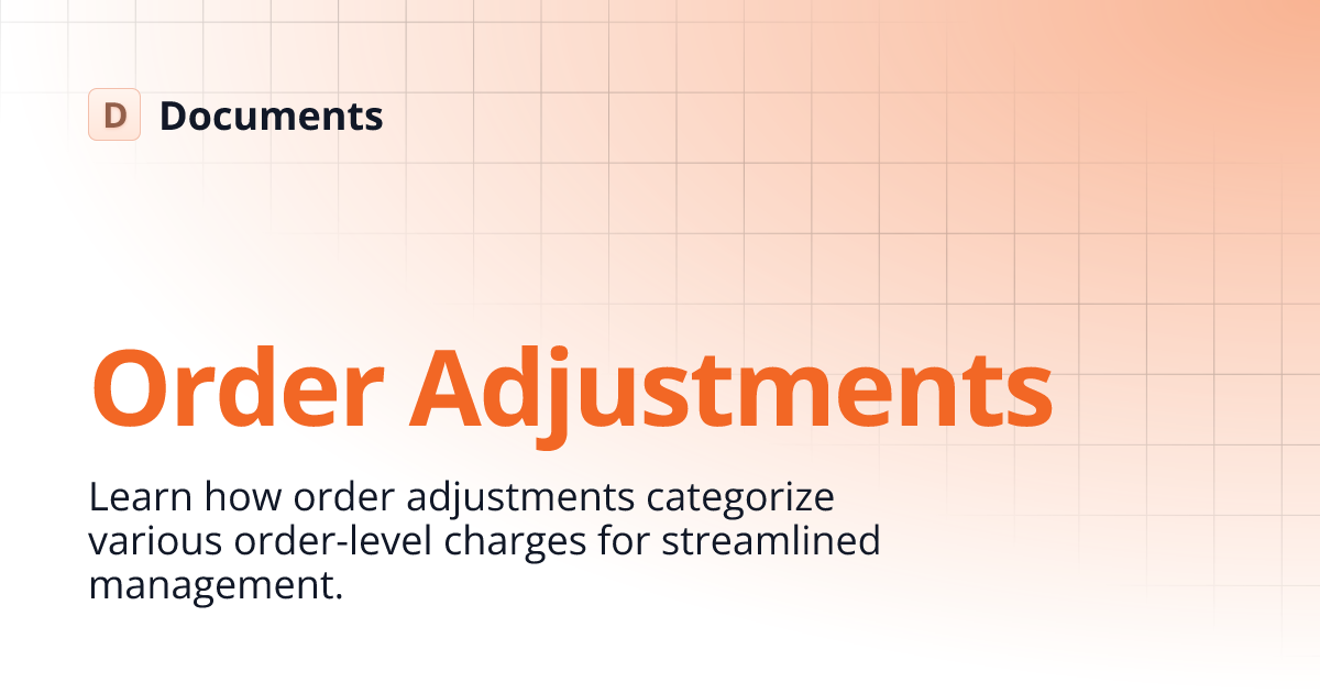 Order Adjustments | Documents