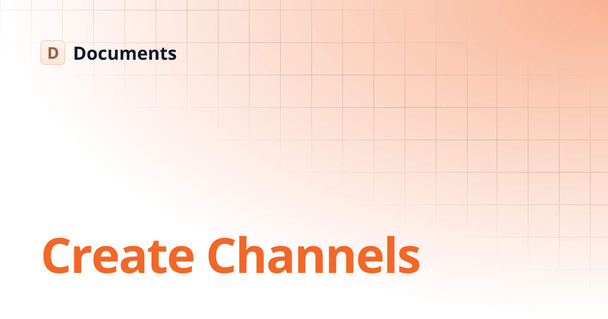 Create Channels | Documents