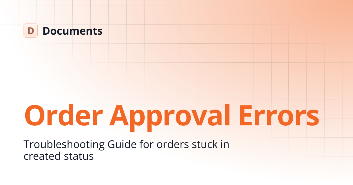 Order Approval Errors | Documents