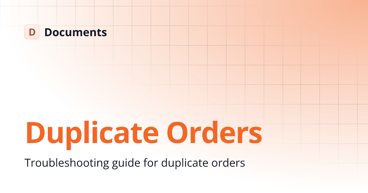 Duplicate Orders | Documents