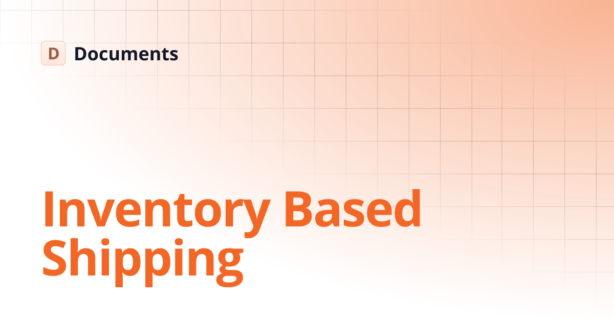 Inventory Based Shipping | Documents
