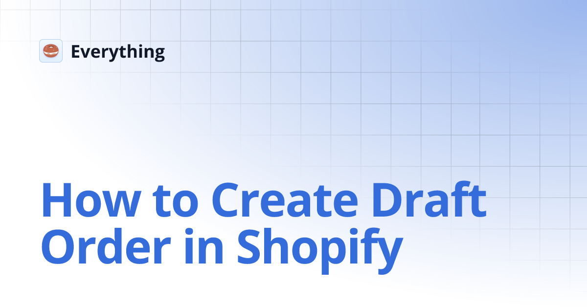 How to Create Draft Order in Shopify | Everything