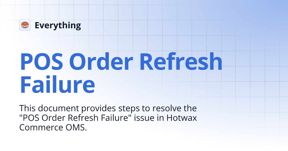 POS Order Refresh Failure | Everything