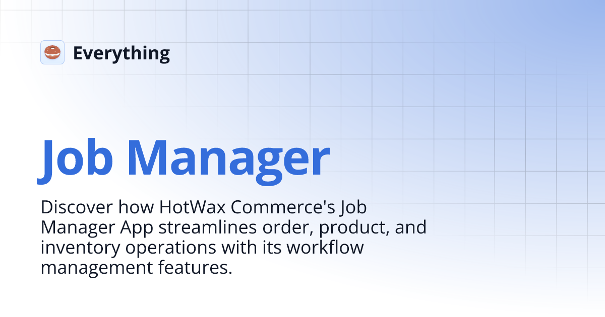 Job Manager | Everything