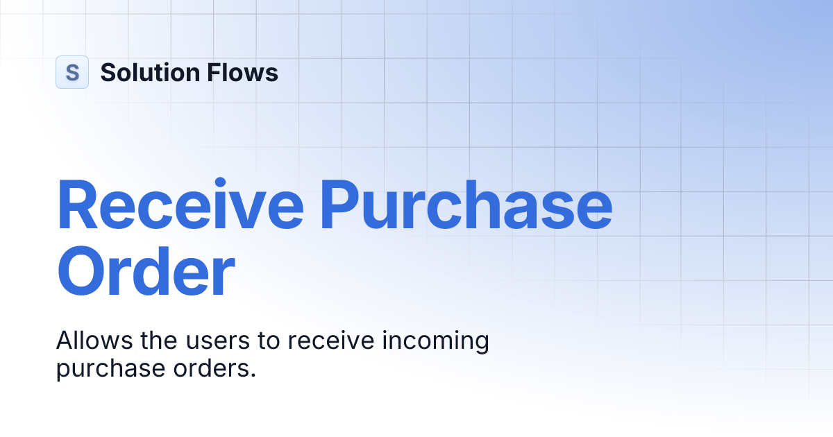 Receive Purchase Order | Solution Flows